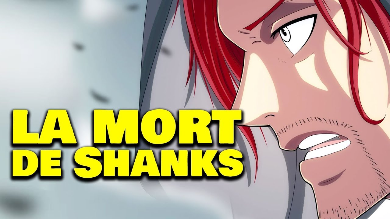 LA MORT DE SHANKS ET LA FIN DE ONE PIECE - YouTube