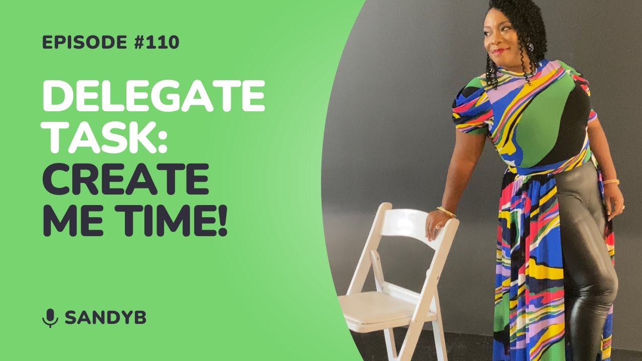 Mastering Self-Care: How to Delegate Tasks & Find Me-Time - YouTube