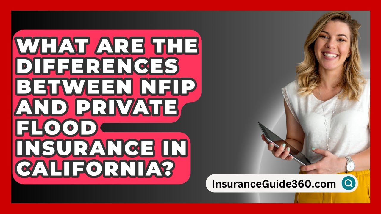 What Are the Differences Between NFIP and Private Flood Insurance in ...