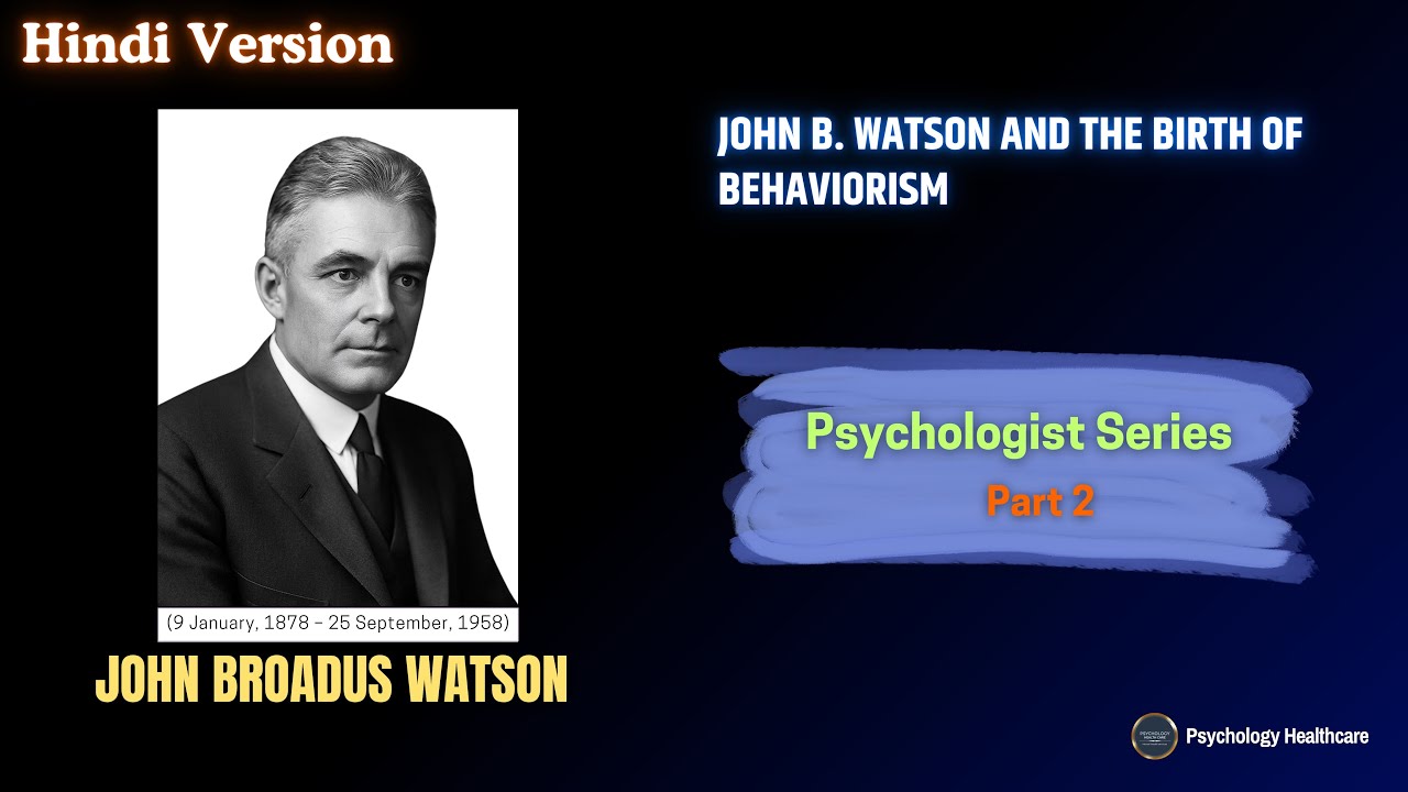 John B. Watson and the Birth of Behaviourism By Psychology Healtcare ...