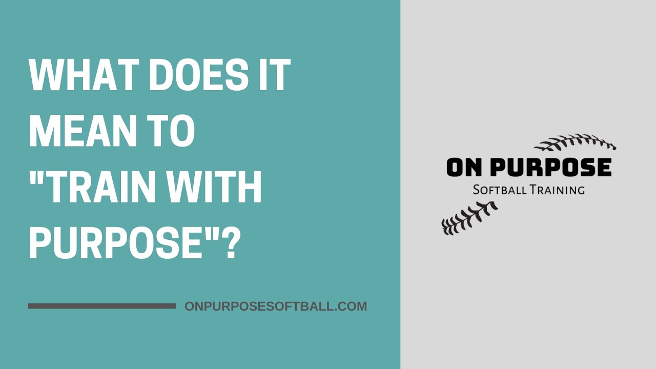 What Does it Mean to "Train With Purpose"? - YouTube