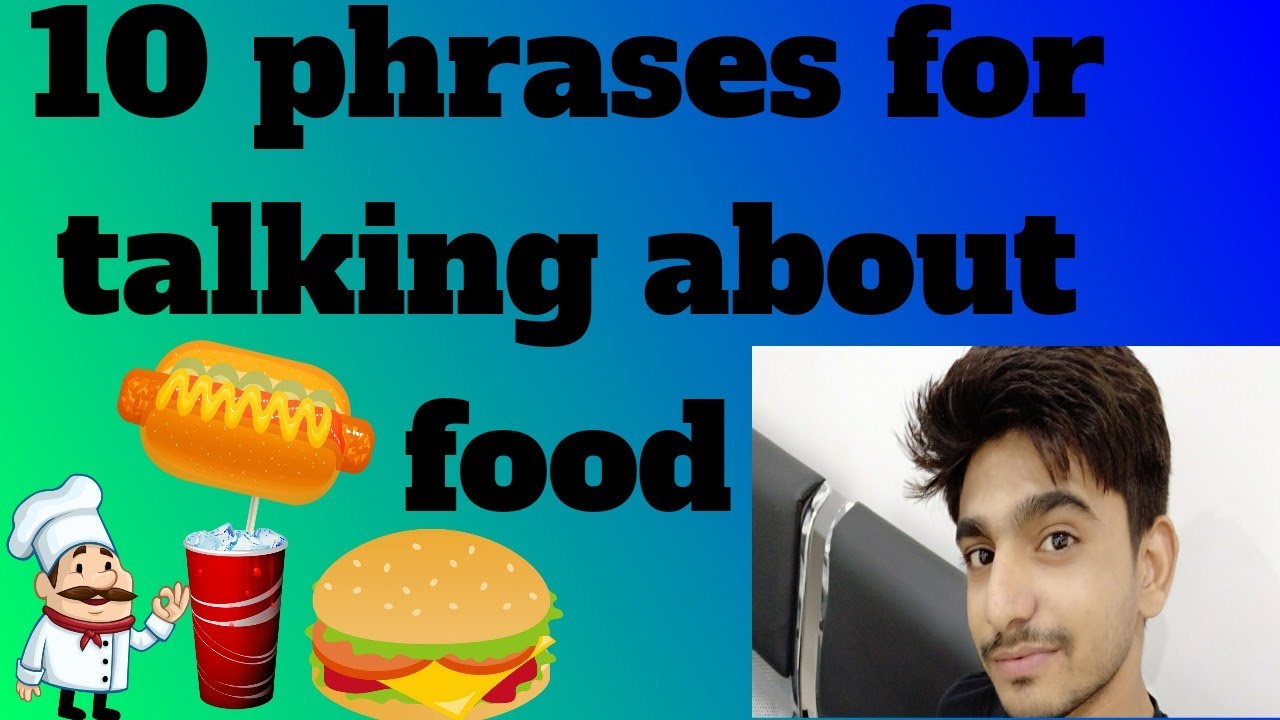 10 most important||| PHRASES|||for talking about food - YouTube