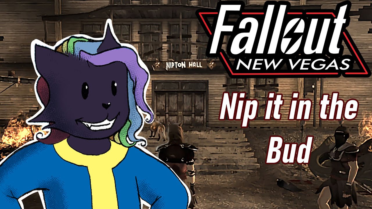 Nip it in the Bud | Fallout New Vegas - YouTube