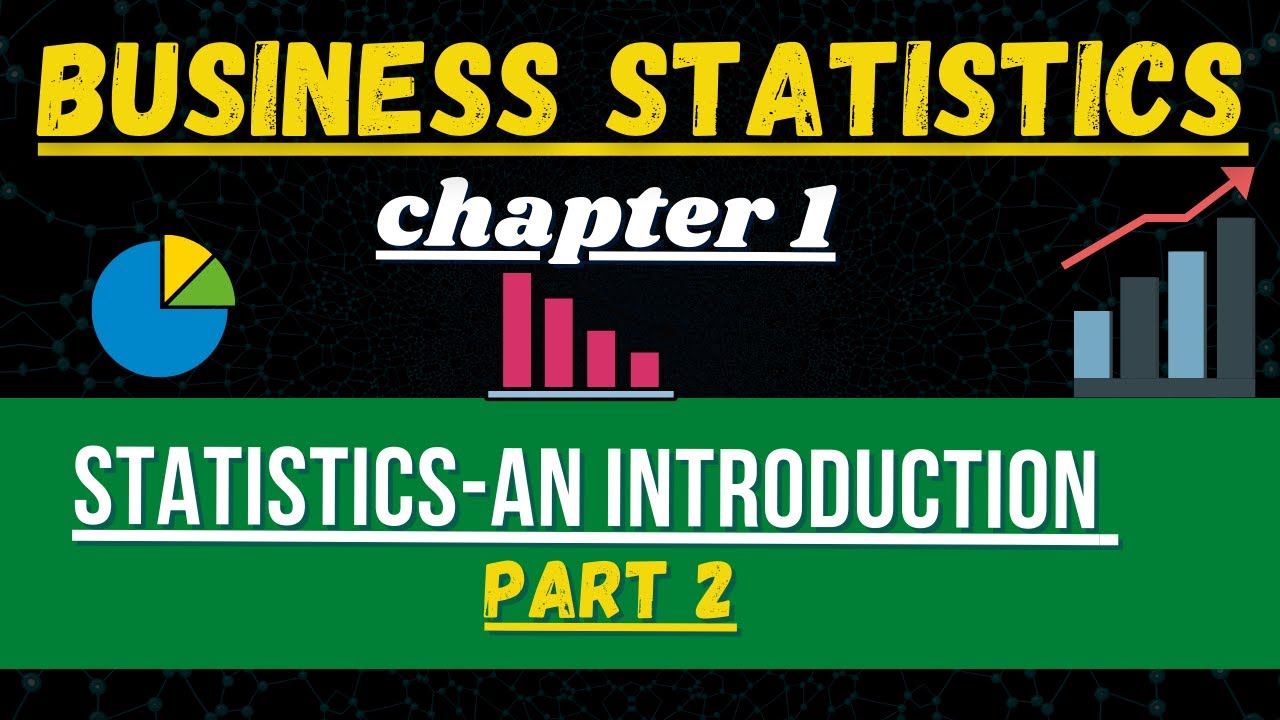 Business Statistics chapter 1 introduction part 2 B.Com 1st year ...