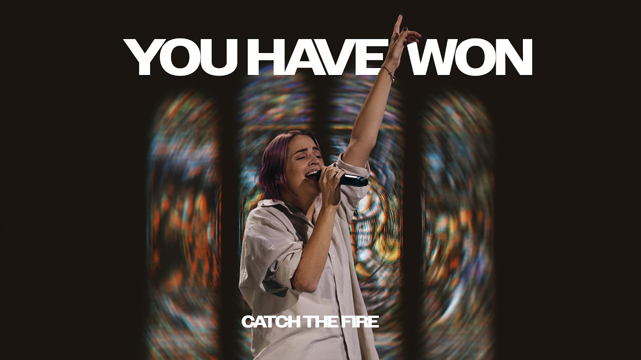 You Have Won | Catch the Fire Music + Jane Tiller - YouTube