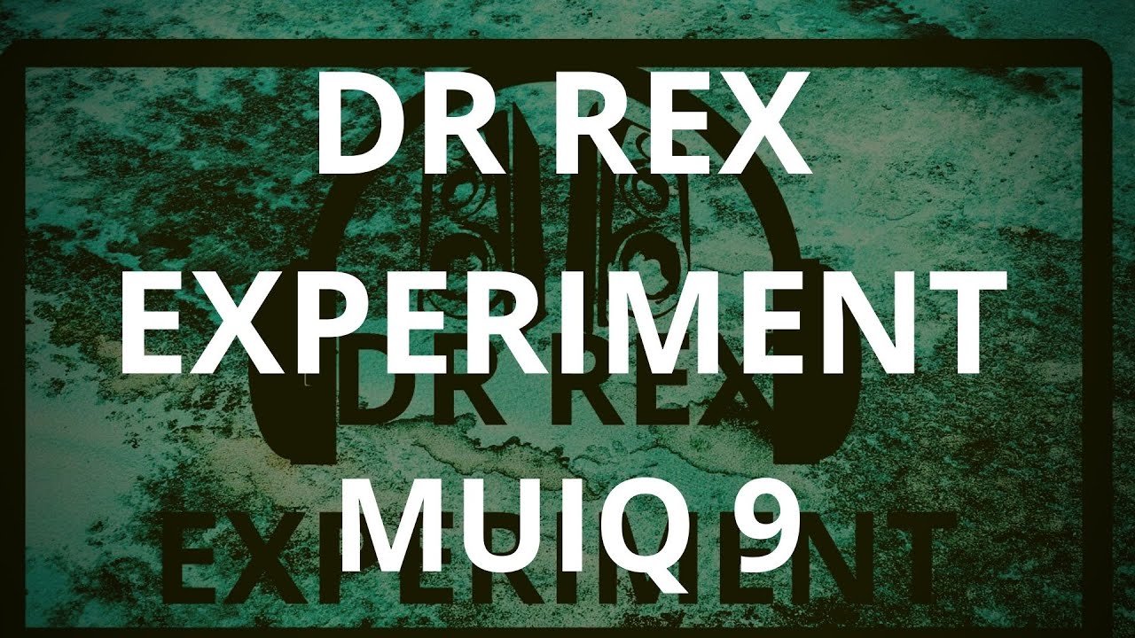 DR REX EXPERIMENT (NEW MUSIC BY MUIQ 9) EXPERIMENTAL CREATISOFITCA ...