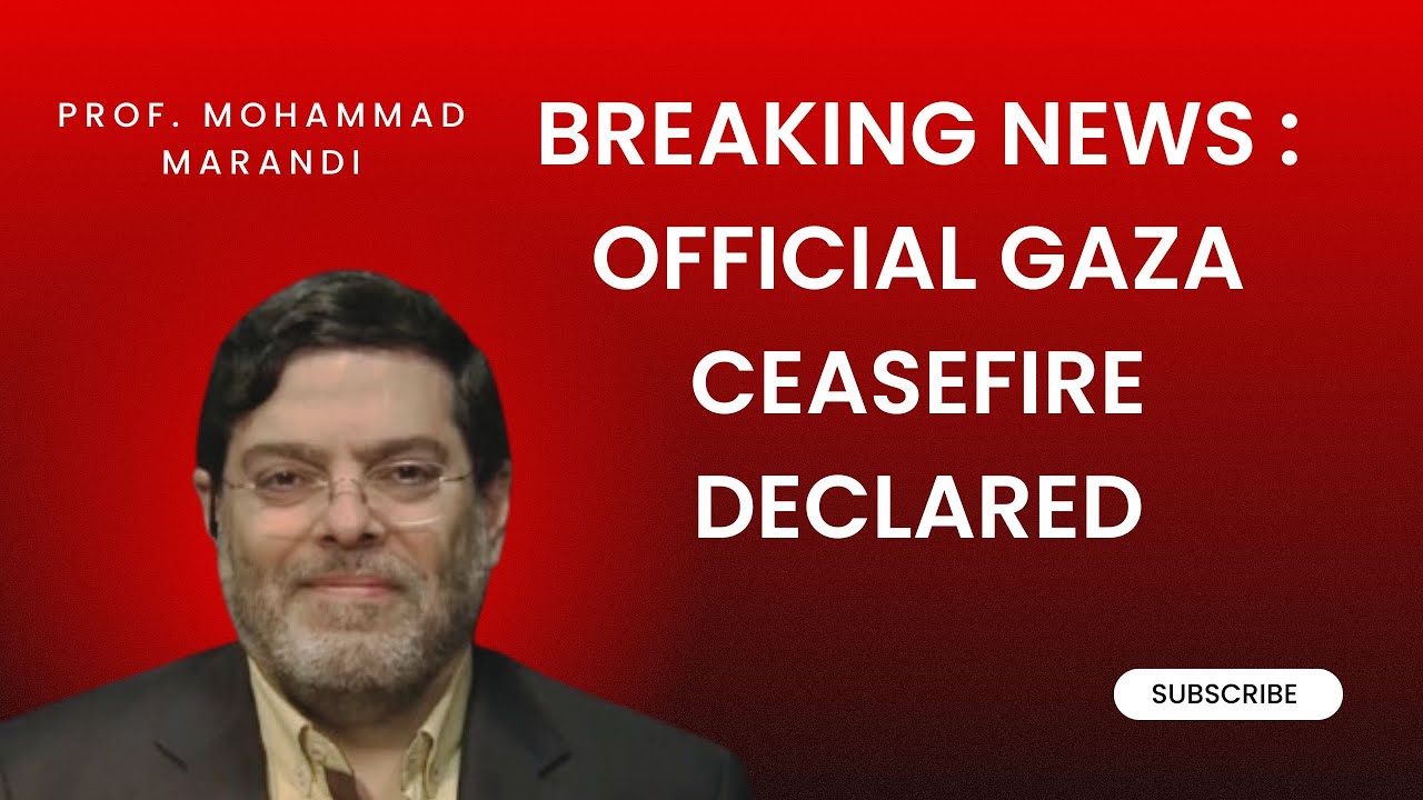 Prof. Mohammad Marandi | Breaking News: Official Gaza Ceasefire ...