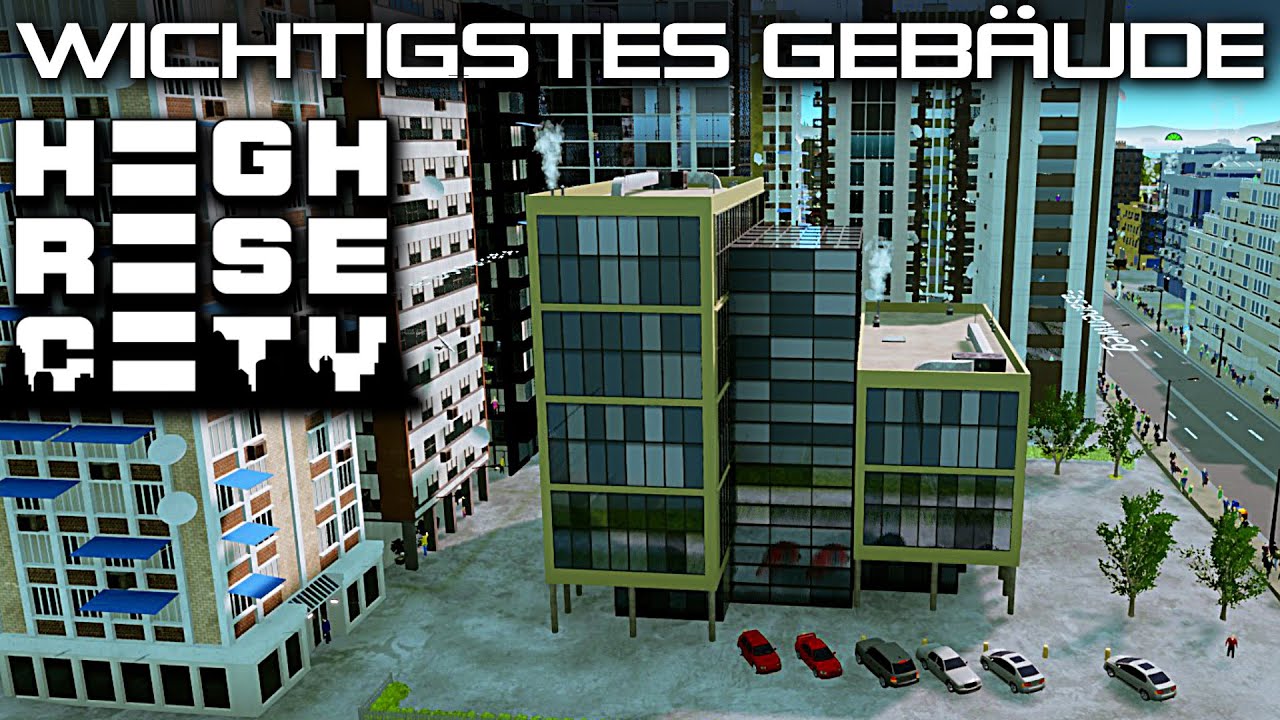 WICHTIGSTES GEBÄUDE in HIGHRISE CITY Deutsch German Gameplay 008 - YouTube