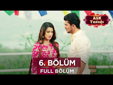 Aşk Tuzağı Hint Dizisi | 6. Bölüm