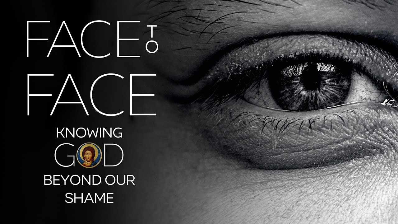 Face to Face: Knowing God Beyond Our Shame - A Book by Fr. Stephen ...