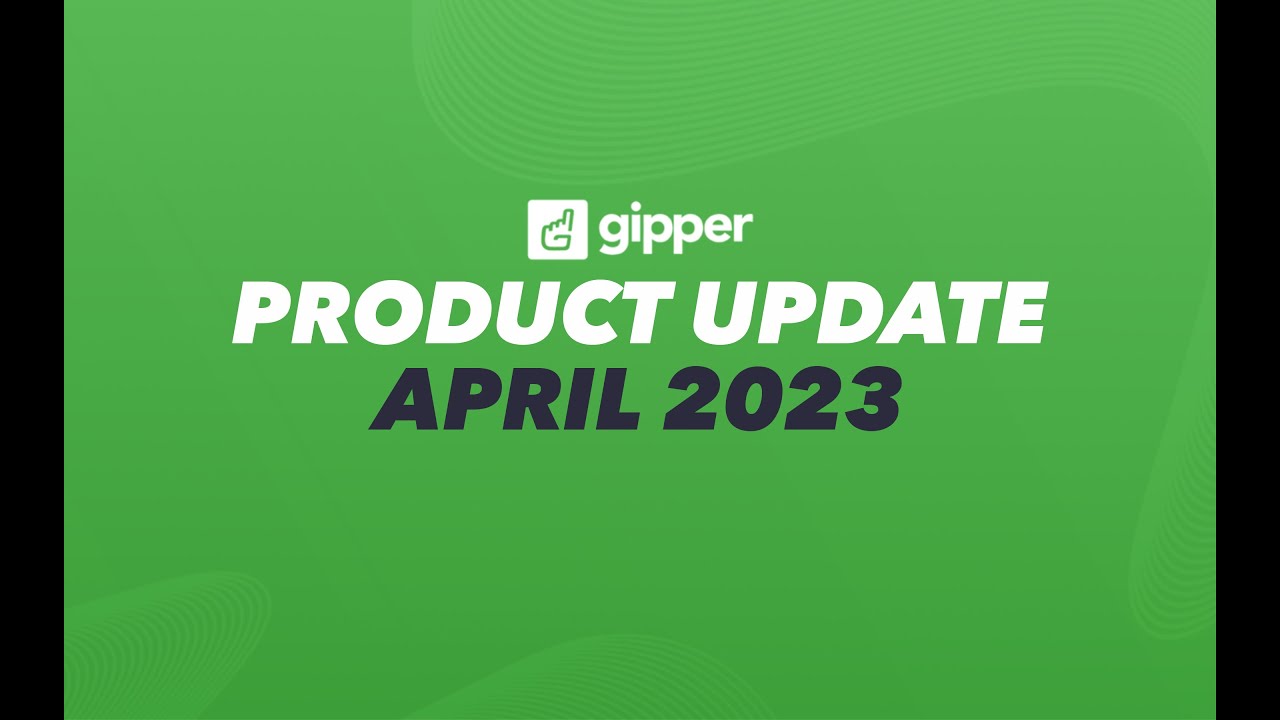 Gipper Product Update: April 2023 - YouTube