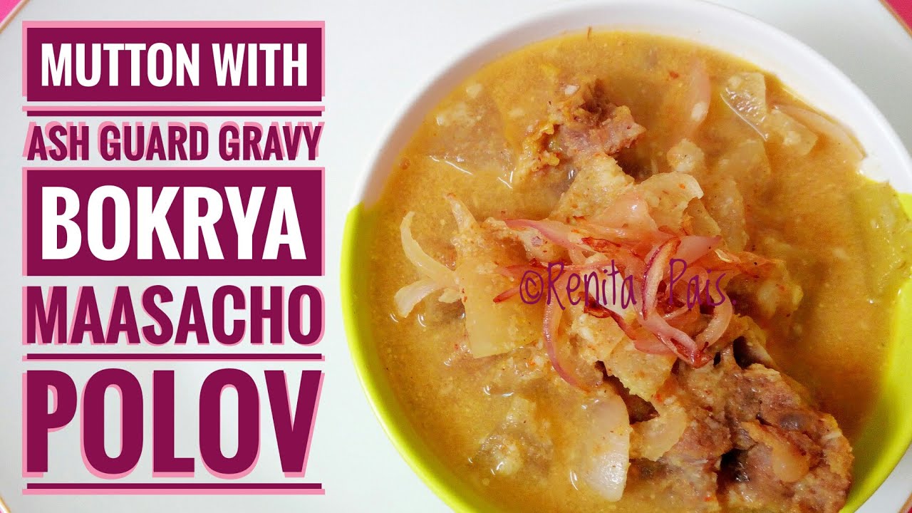 Bokrya masacho Polov/ mutton with Ash Guard gravy/ Traditional ...