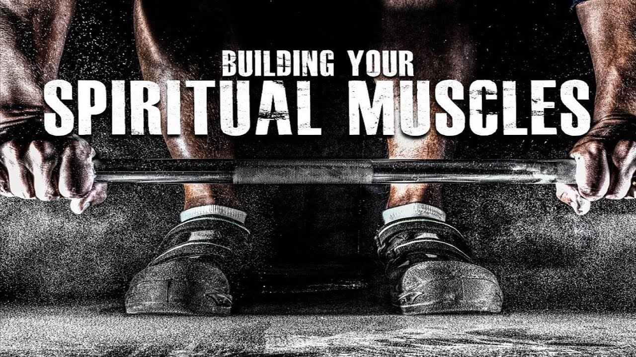 Its Time To Flex Your Spiritual Muscles - YouTube
