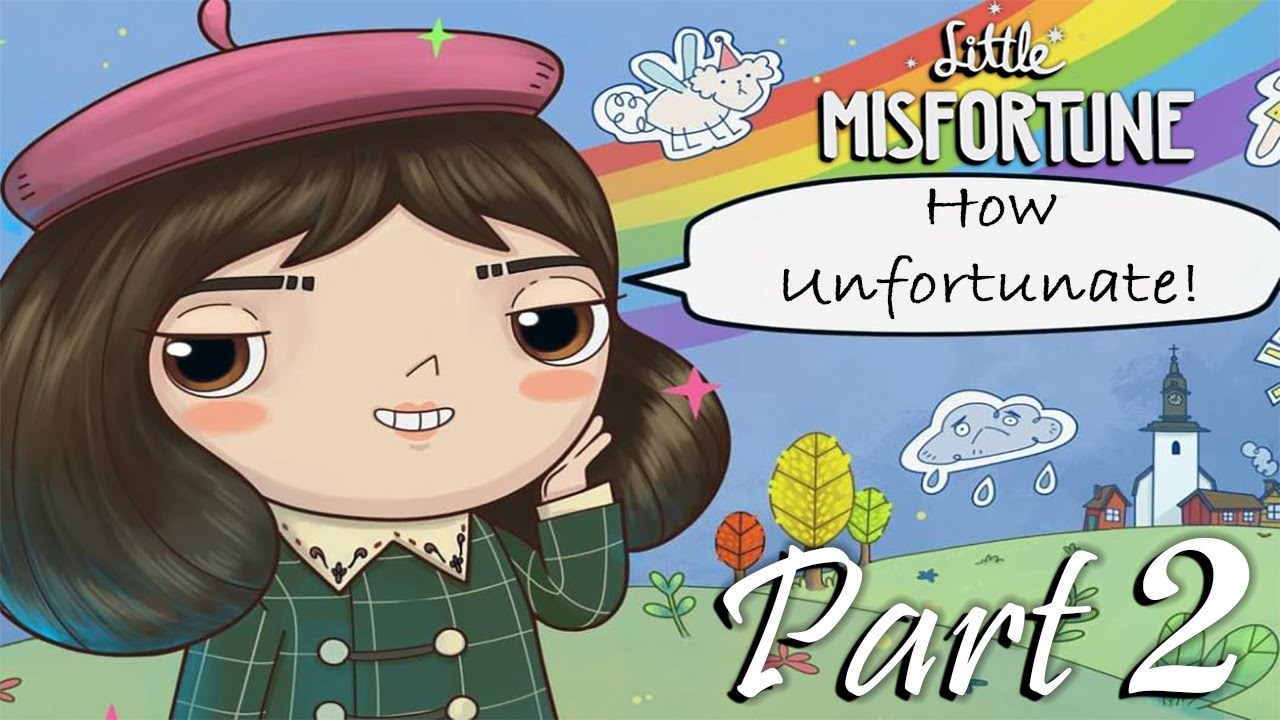 How Unfortunate! (Little Misfortune) Part 2 - YouTube