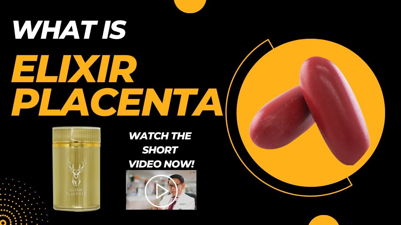 What Is Elixir Placenta - The Official and Latest Video - YouTube