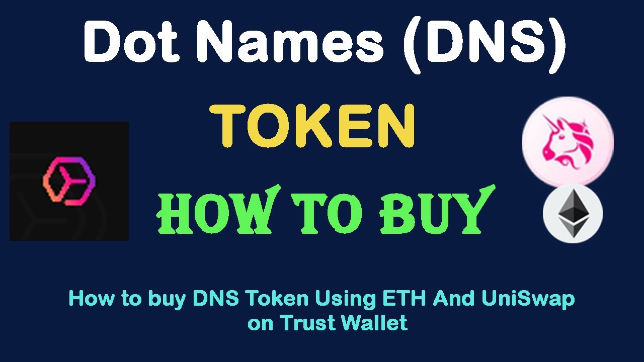 How to Buy Dot Names (DNS) Token Using ETH and UniSwap On Trust Wallet ...