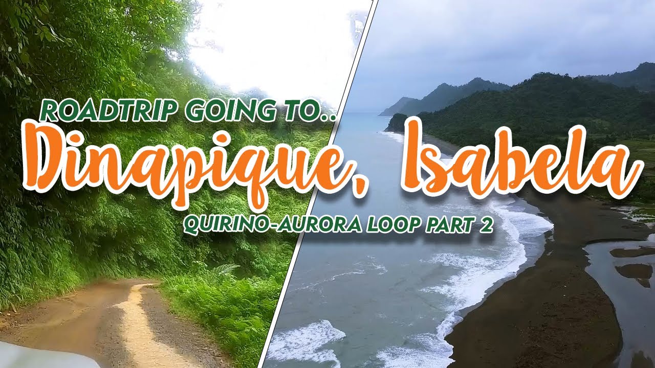 Roadtrip going to Dinapigue Isabela | Quirino-Aurora Loop Part 2 - YouTube