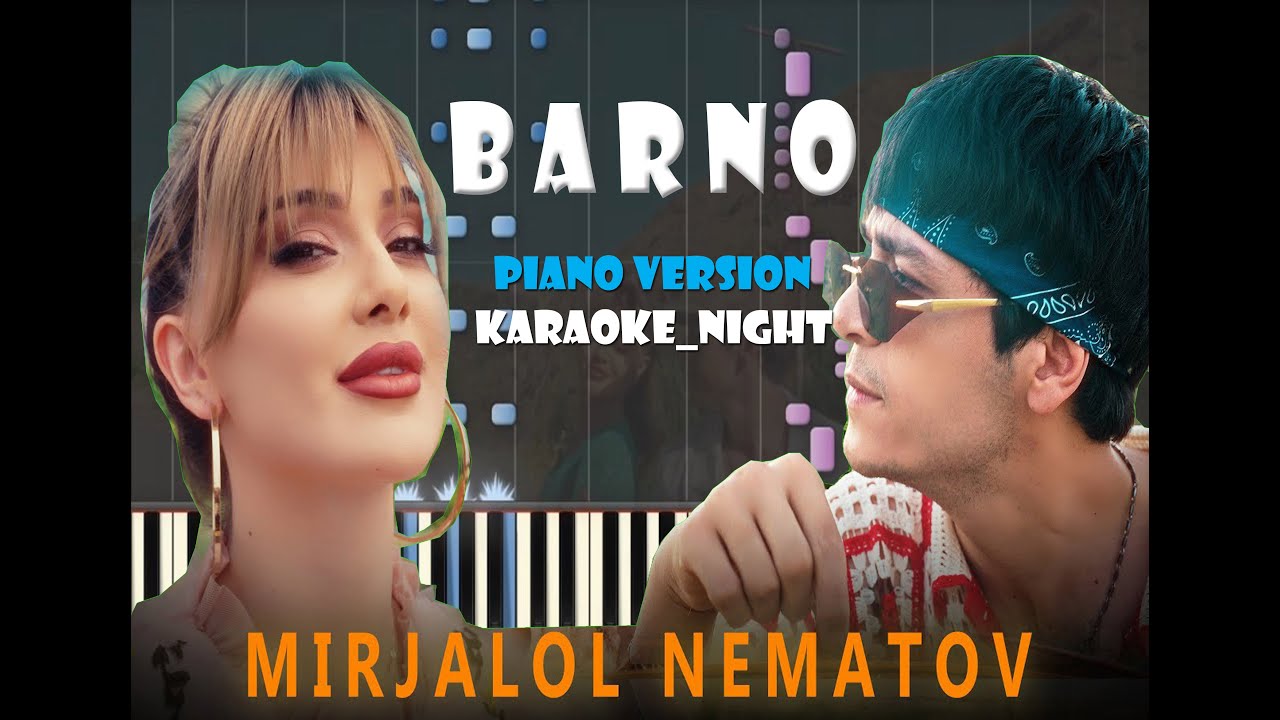 MIRJALOL NEMATOV-BARNO & KARAOKE & TEKST & PIANO VERSION & PLUS #mirjalolnematov #mirjalol # ...