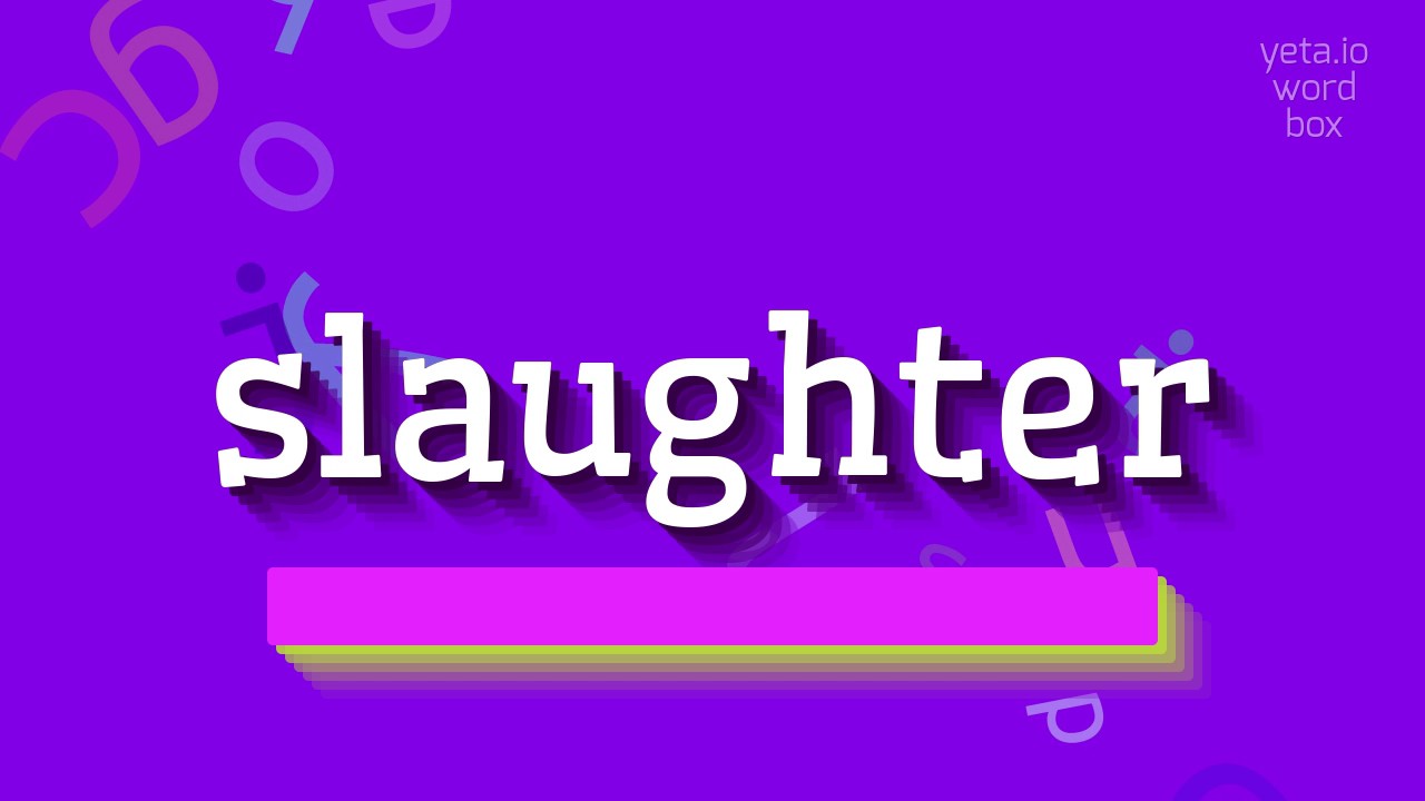 How to say "slaughter"! (High Quality Voices) - YouTube