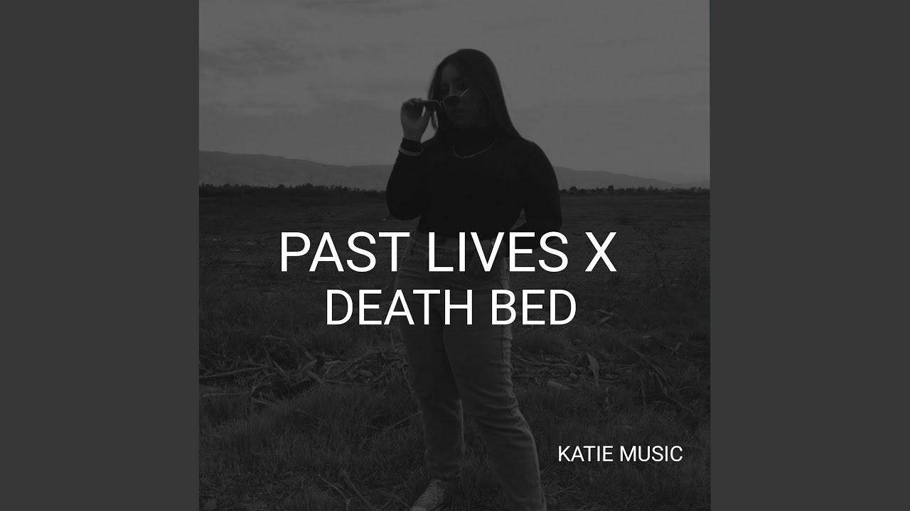Past Lives X Death Bed - YouTube Music