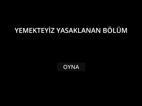Yemekteyiz Yasaklanan Bölüm.exe