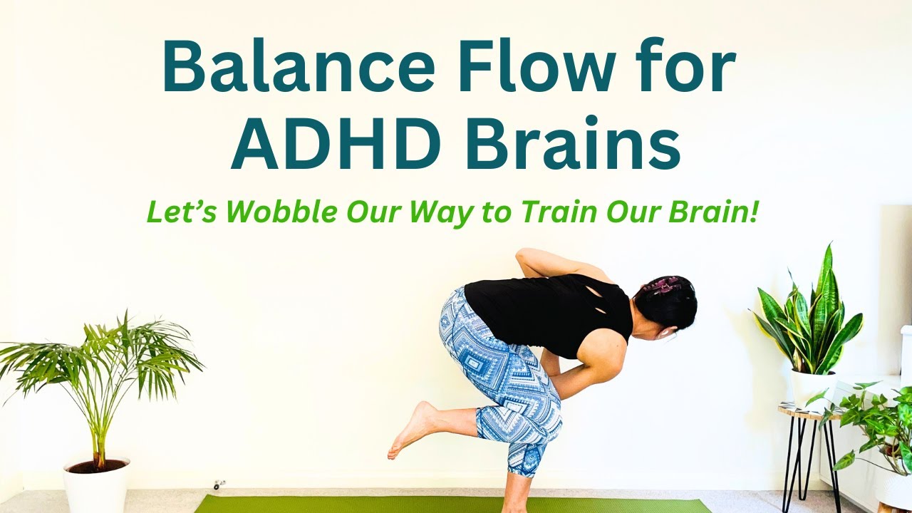 Balance Flow for ADHD brains: Fun, Focused & a Little Wobble (On Purpose!) - YouTube