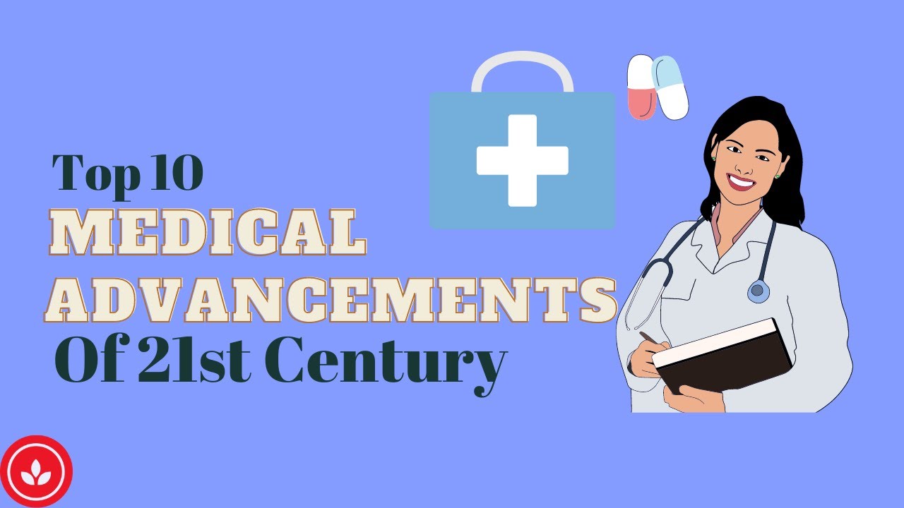 Top 10 Medical Advancements of 21st Century - YouTube
