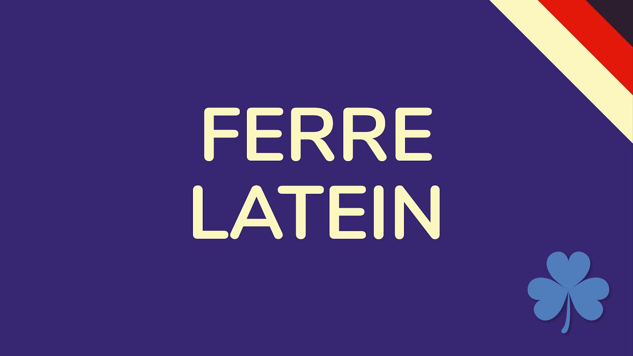 FERRE LATEIN (animiert) 🇩🇪 - YouTube
