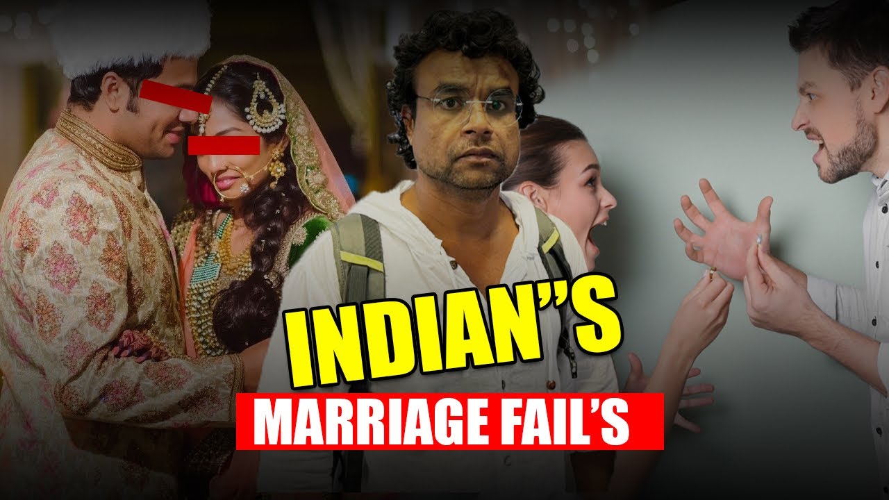INDIA Me Shaadi Kyon Fail Hoti Hai - YouTube