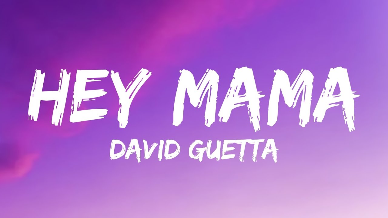HEY MAMA - David Guetta ft. Nicki Minaj, Bebe Rexha & Afrojack (Lyrics ...