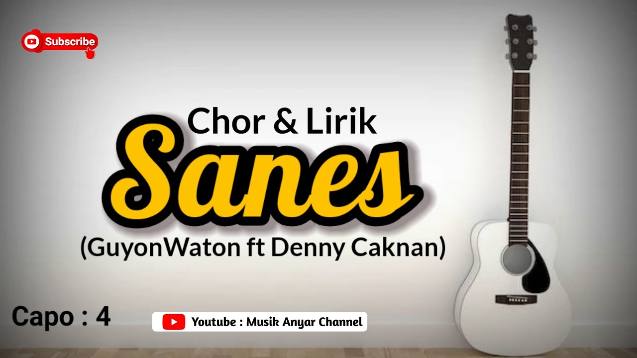 Instrumen Sanes (GoyonWaton X Denny Caknan) Chord & Lirik - YouTube