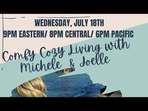 Comfy Cozy Living with Michele & Joelle 7-19-23 - YouTube