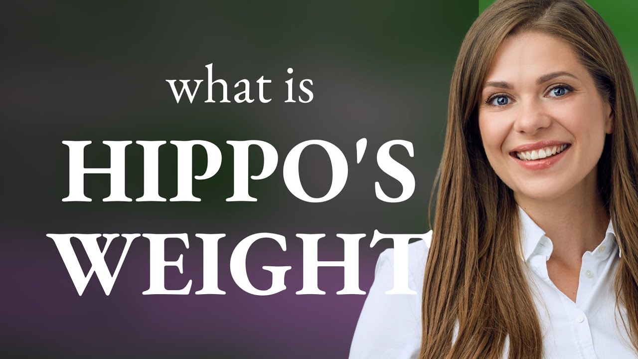 Hippo's Weight: Understanding the Phrase - YouTube