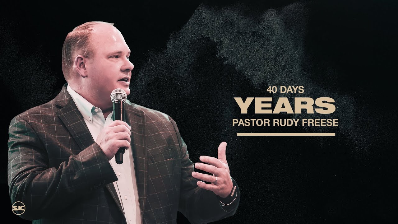 40 Days: Years | Pastor Rudy Freese - YouTube