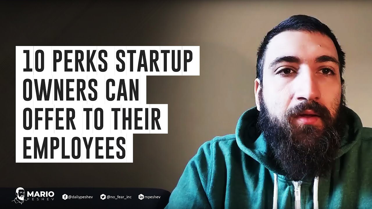 10 Perks Startup Owners Can Offer to Their Employees | Mario Peshev ...