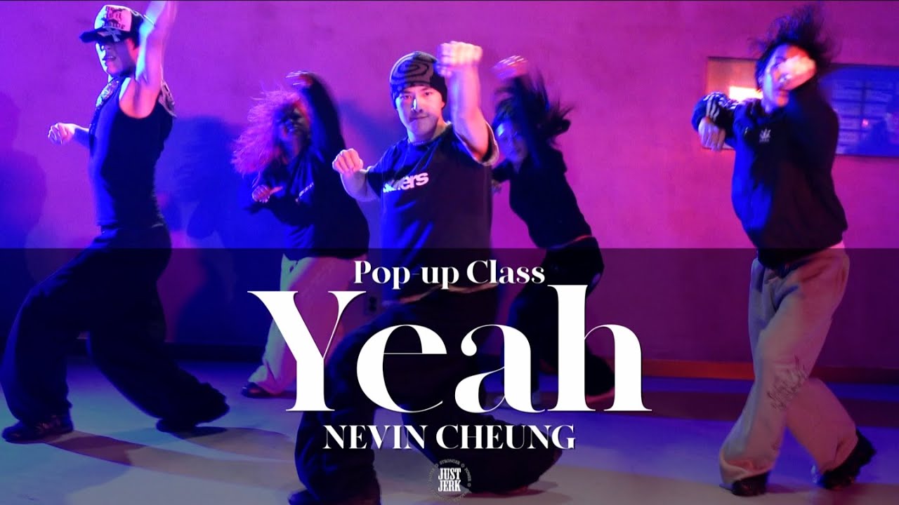 NEVIN CHEUNG POP-UP CLASS | Yeah - Ajay Adam | @justjerkacademy ewha ...