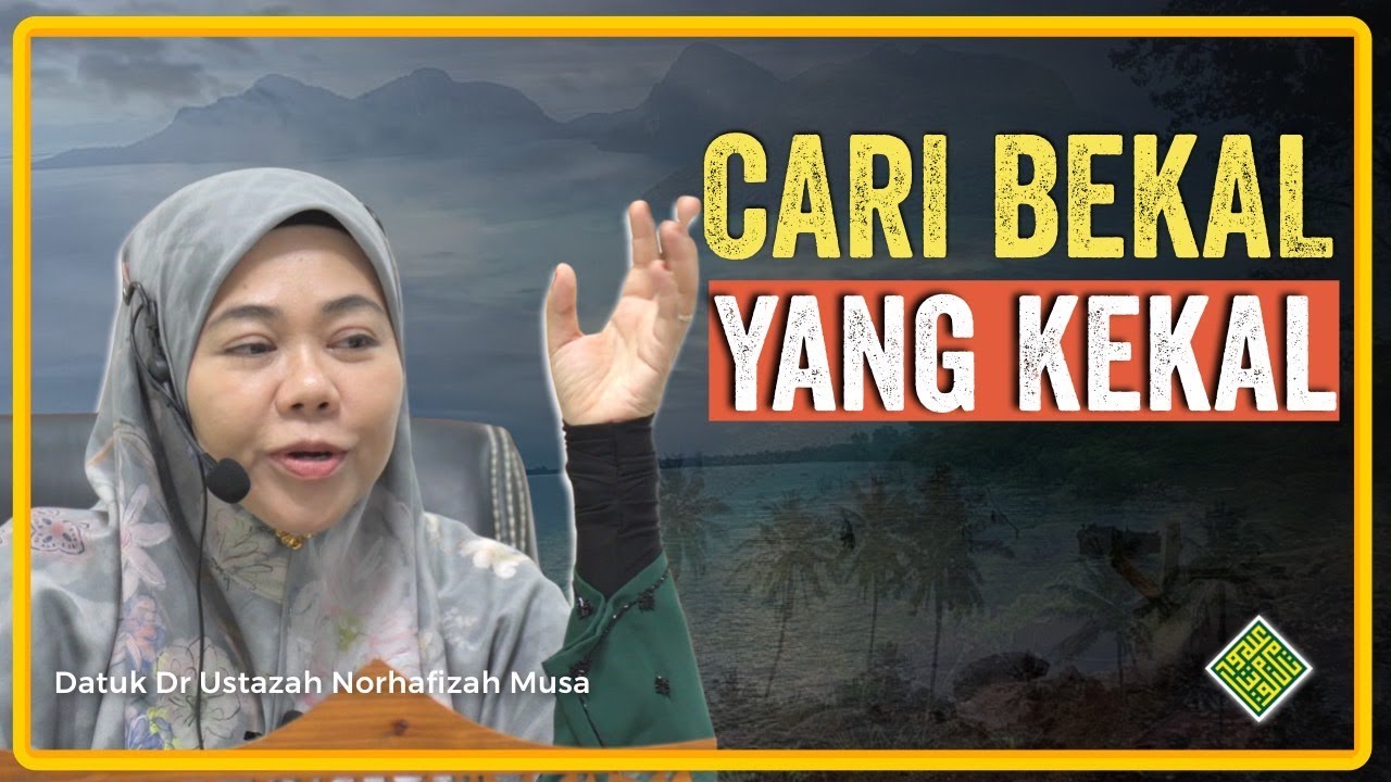 Ceramah Terbaik Datuk Dr Ustazah Norhafizah Musa. Cari Bekal Yang Kekal ...