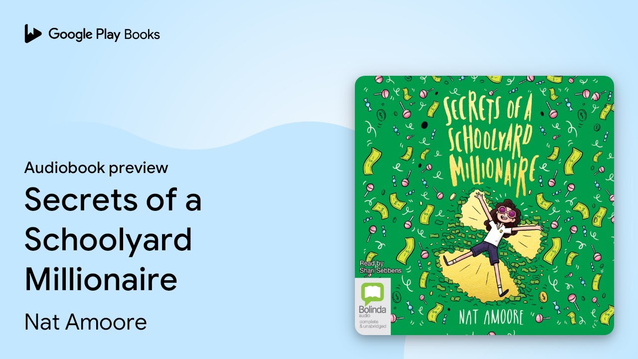 Secrets of a Schoolyard Millionaire by Nat Amoore · Audiobook preview ...