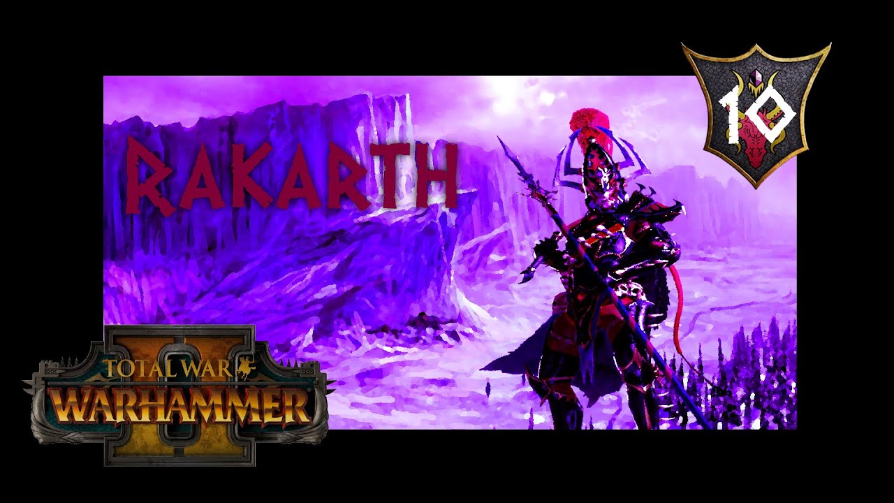 Total War: Warhammer 2 Rakarth Mortal Empires #10 - YouTube