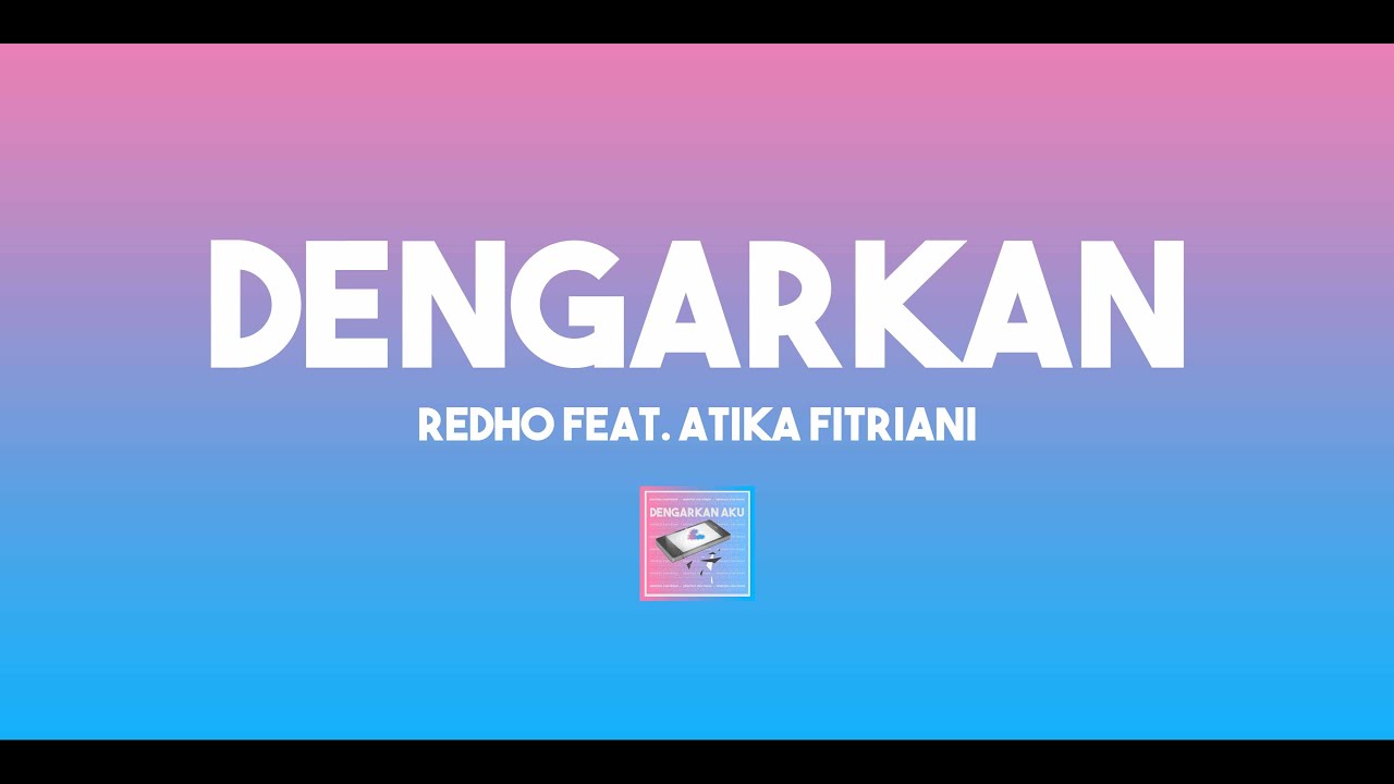 DENGARKAN - Redho feat. Atika Fitriani (Official Lyrics Video) - YouTube