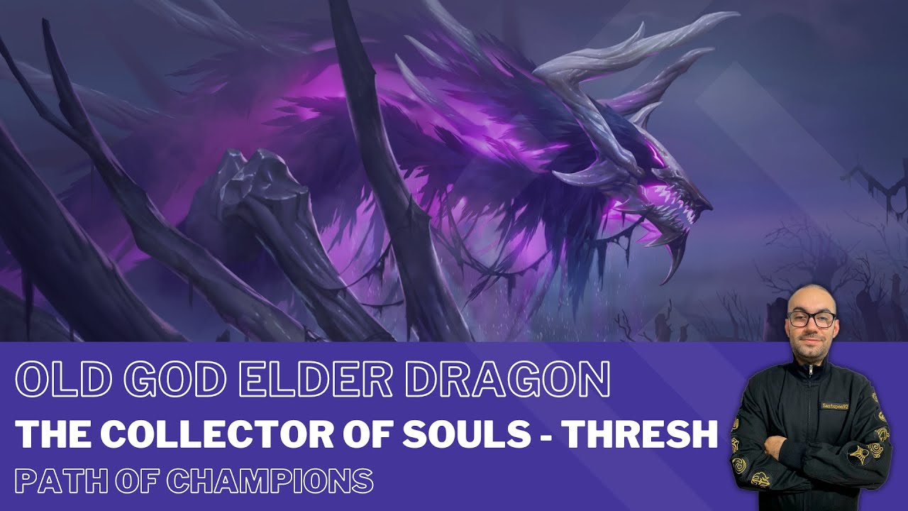 The Collector of Souls - Thresh 3☆ with ELDER DRAGON / #PathOfChampions ...