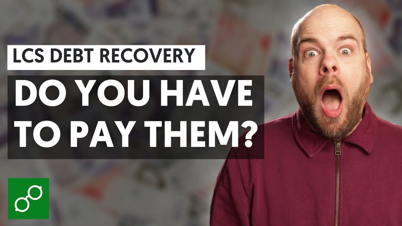 LCS Debt Recovery - Do you have to pay? - YouTube