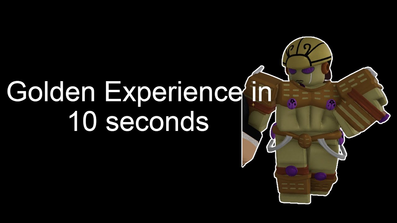 [YBA] Golden Experience In 10 Seconds - YouTube