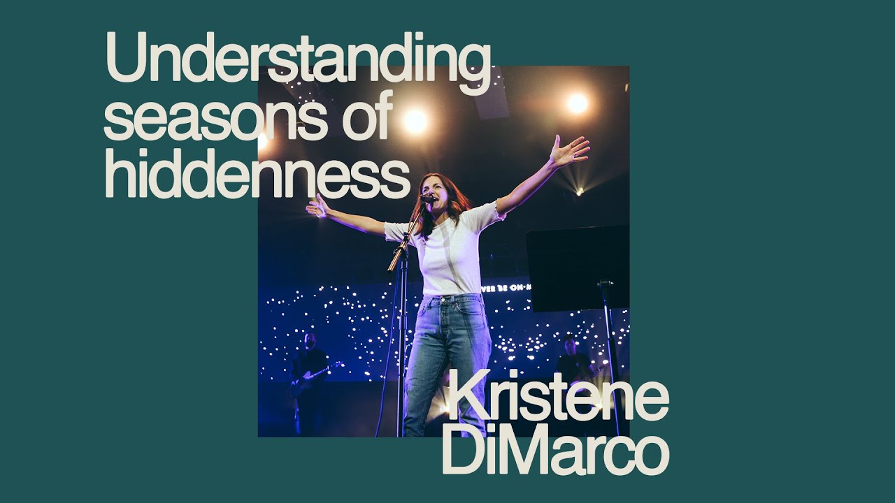 Kristene DiMarco - Understanding Seasons of Hiddenness ll Bethel ...