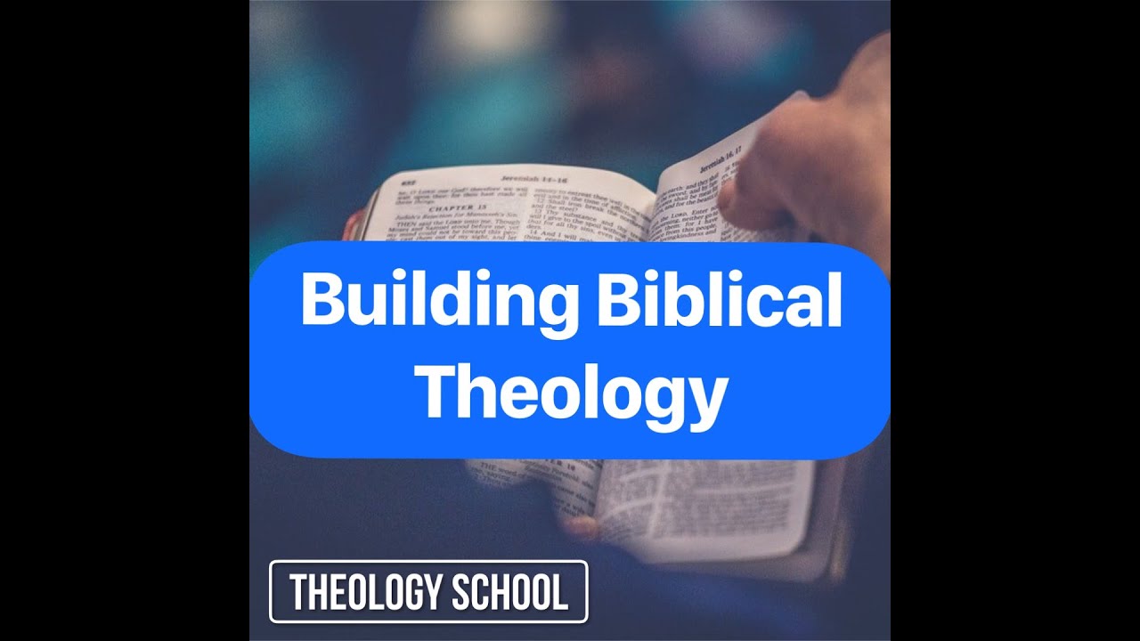 Building Biblical Theology: Lesson 1 - YouTube