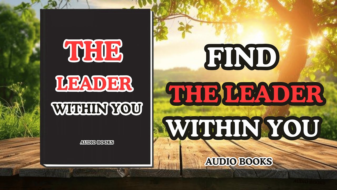 The Leader Within You | Find The Leader Within You | Audio Books - YouTube