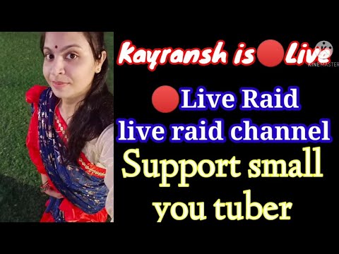 🔴Live Raid|channel Raid|live Raid Small You Tuber|#kayransh - YouTube