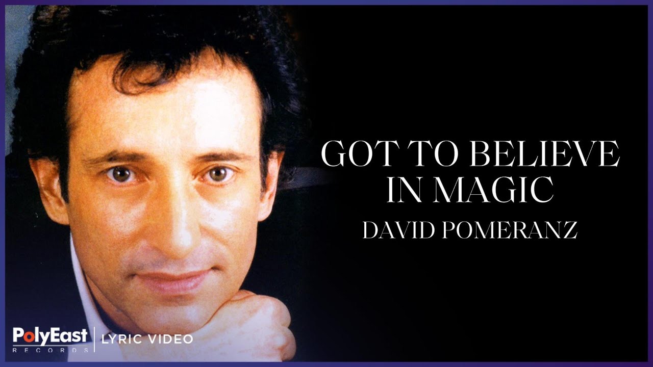 David Pomeranz - Got To Believe In Magic (Lyric Video) - YouTube