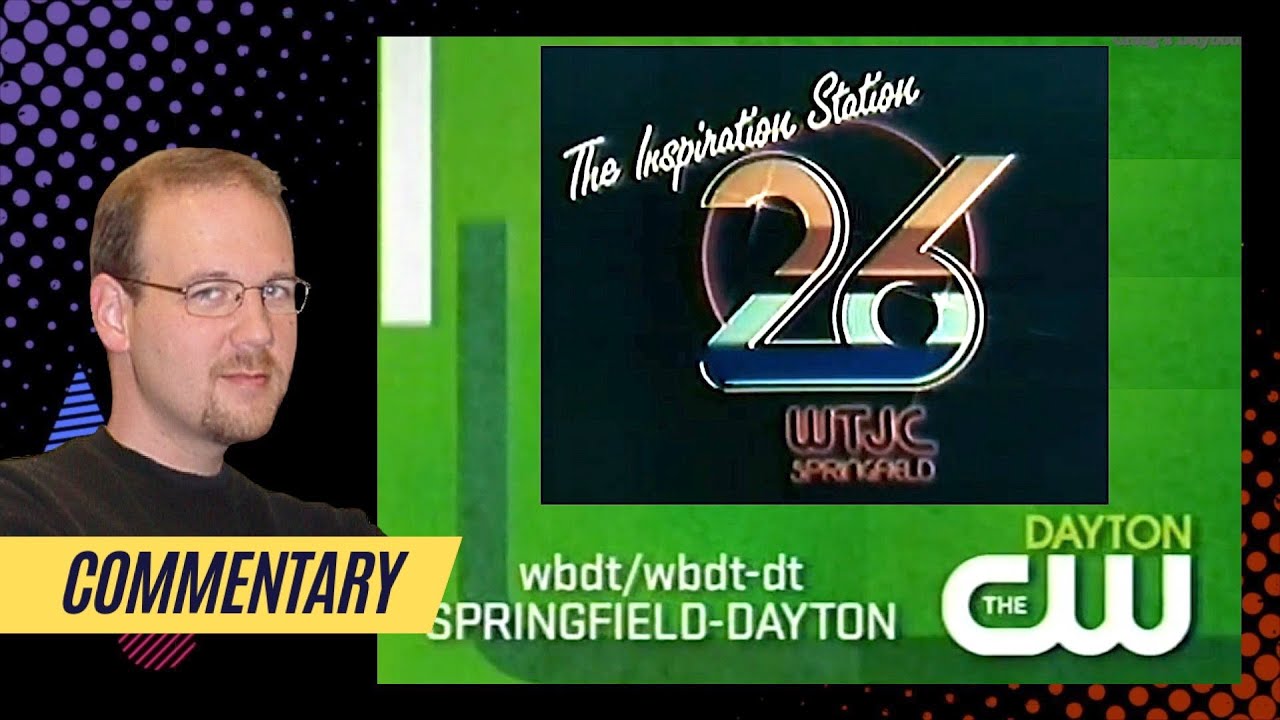 Commentary - Dayton's CW WBDT-TV 26 - Dayton, Ohio TV History - YouTube