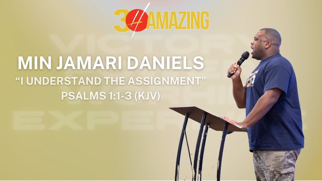 “I Understand the Assignment” | Min. Jamari Daniels | Victory Power ...